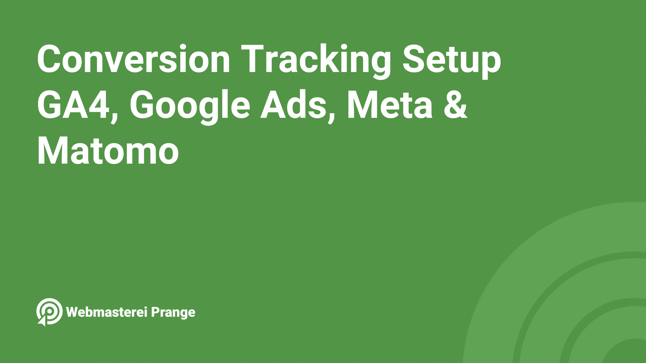 Conversion Tracking Setup | GA4, Google Ads, Meta & Matomo